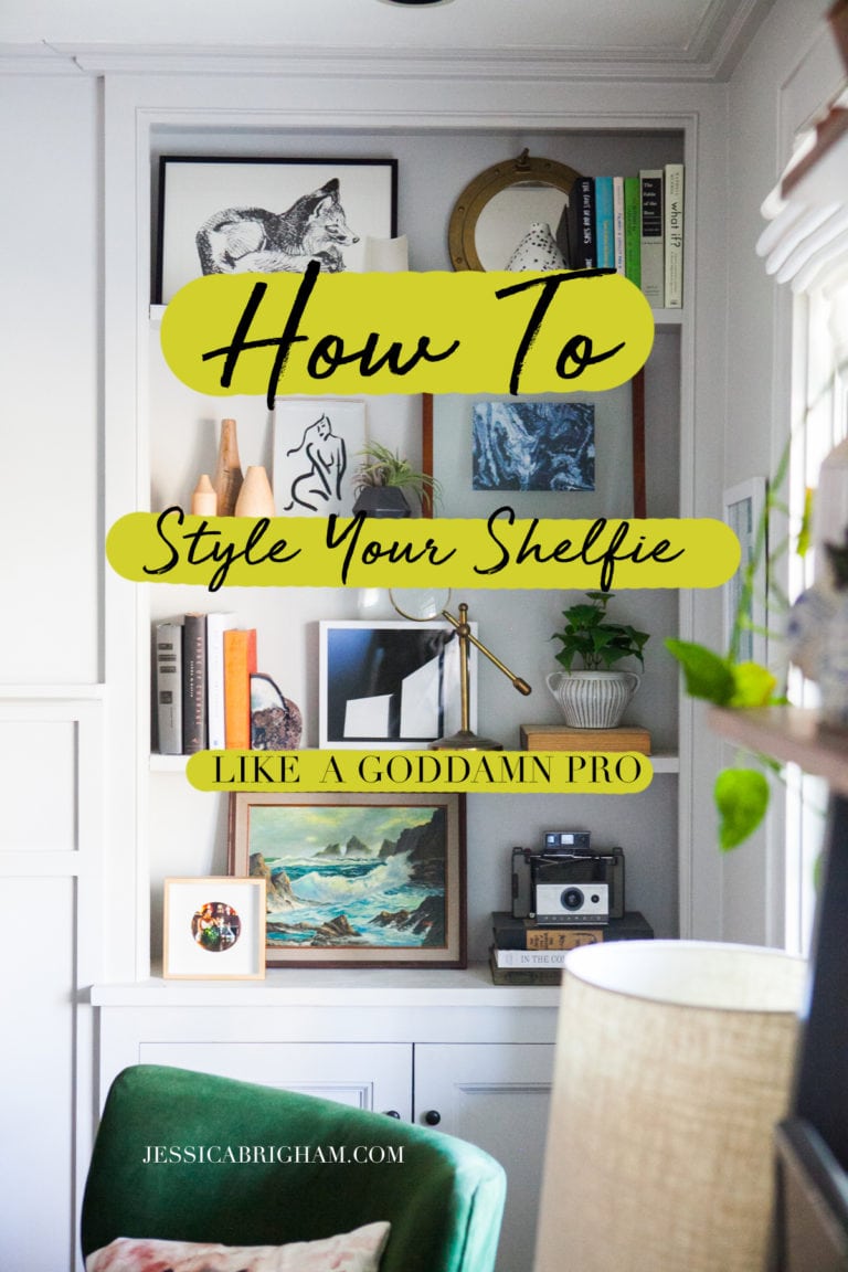 How to Style Your Shelfie Like a Goddamn Pro » Jessica Brigham