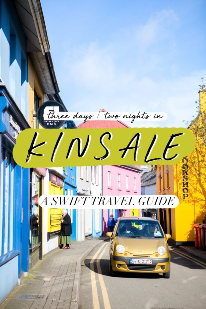 Three Days + Two Nights in Kinsale: Ireland Baecation 2018, Part III ...